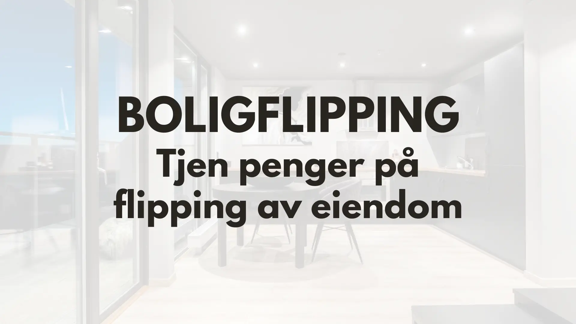 Boligflipping: Slik lykkes du i 2024 - Se Eksempler her